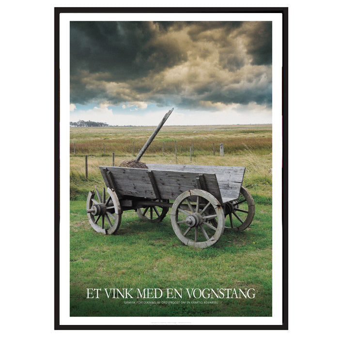 Plakat - Et vink med en vognstang - Fotoplakat med ordsprog – X-tension.dk